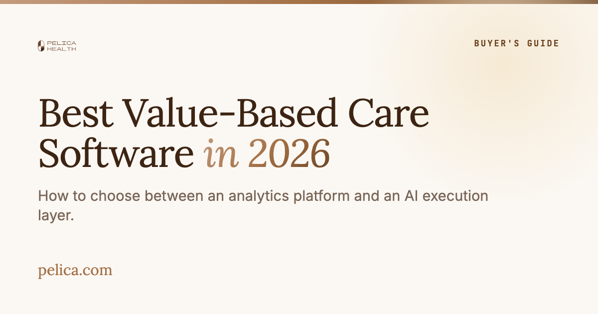 Best Value-Based Care Software in 2026 | Pelica Health